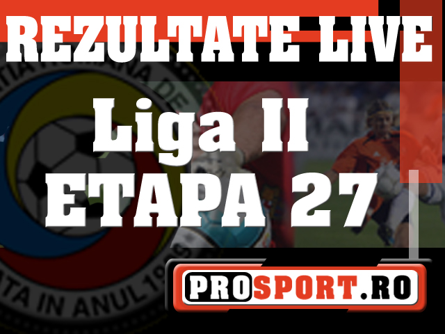 Liga II / Etapa 27, rezultate și marcatori