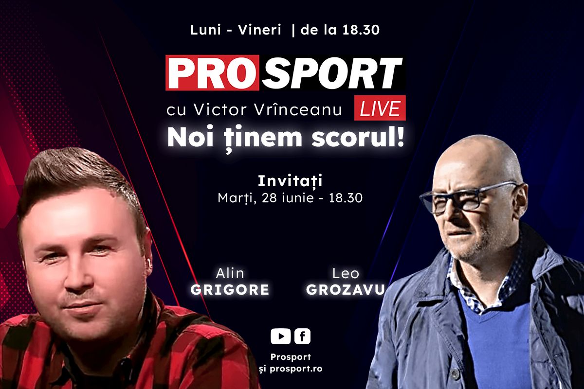 ProSport Live cu Leo Grozavu și Alin Grigore