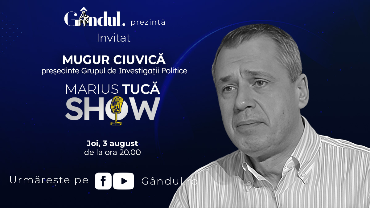 Marius Tucă Show începe joi, 3 august, de la ora 20.00, live pe gândul ...